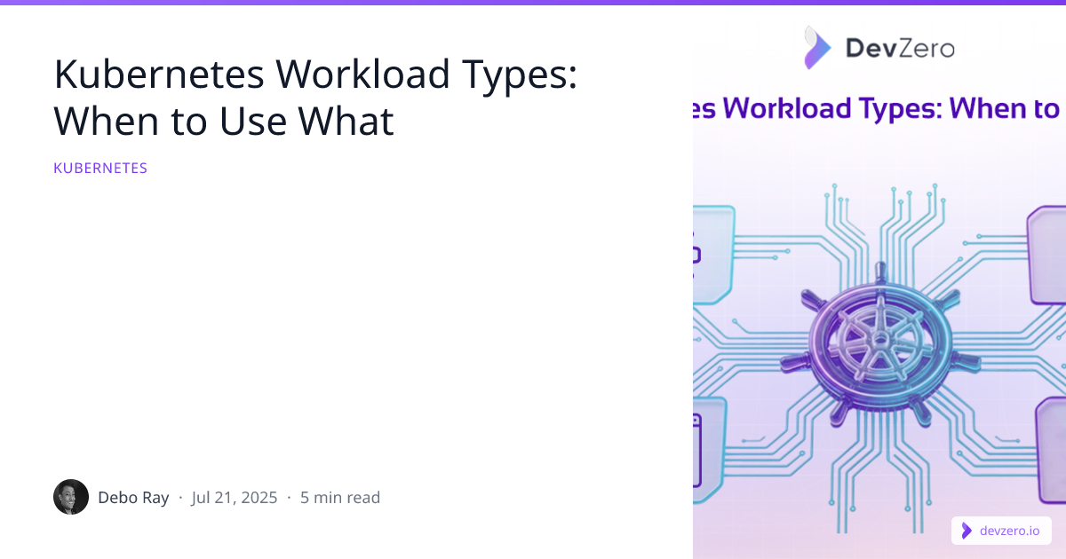 Kubernetes Workload Types: When to Use What | DevZero